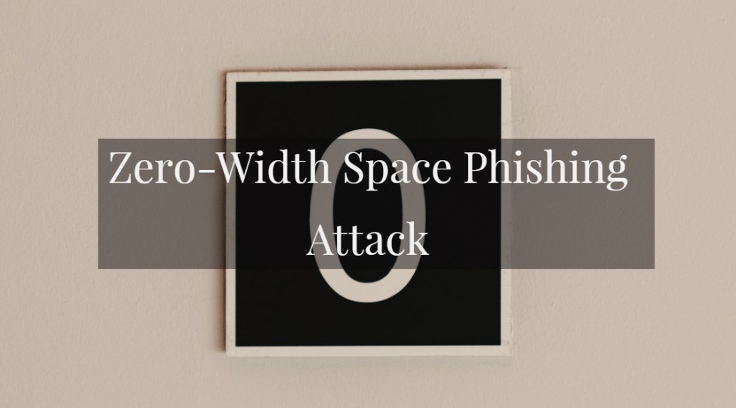 SOC Event. Das meldet das CSOC: Zero-Width Space Phishing Attack